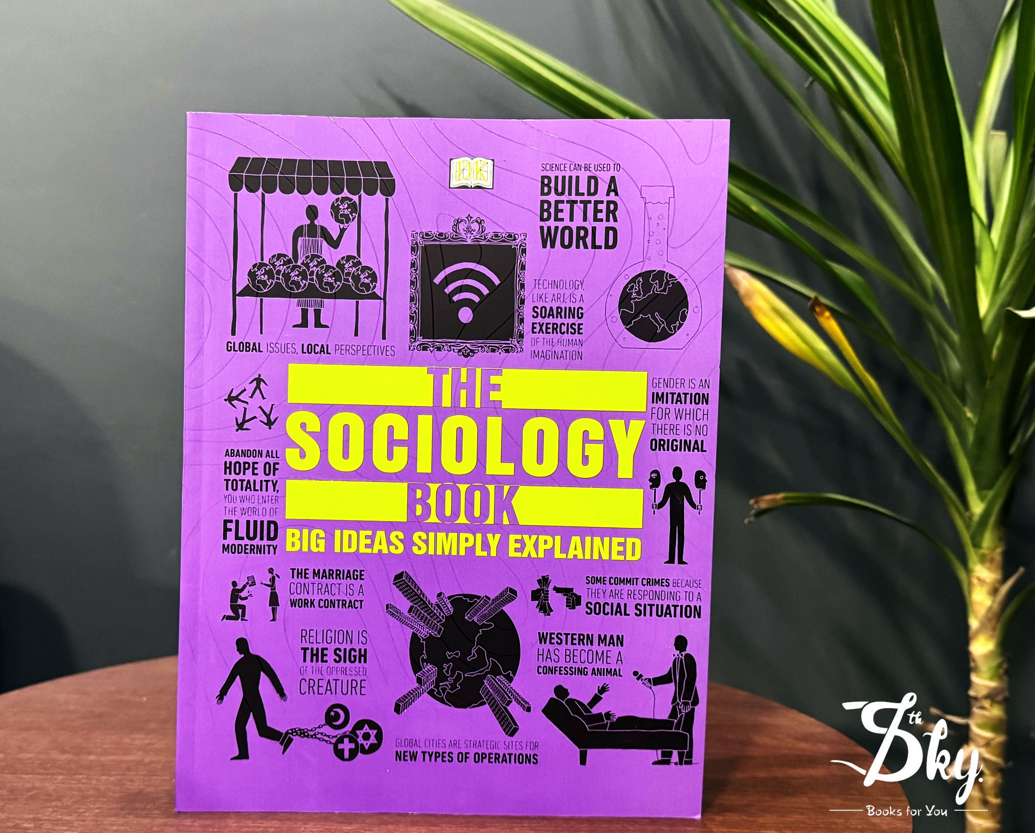 The Sociology Book: Big Ideas Simply Explained – 7th Sky Books
