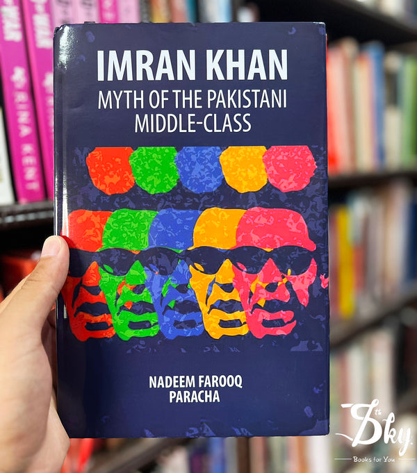 Imran Khan: Myth of the Pakistani Middle-Class By Nadeem Farooq Parach ...