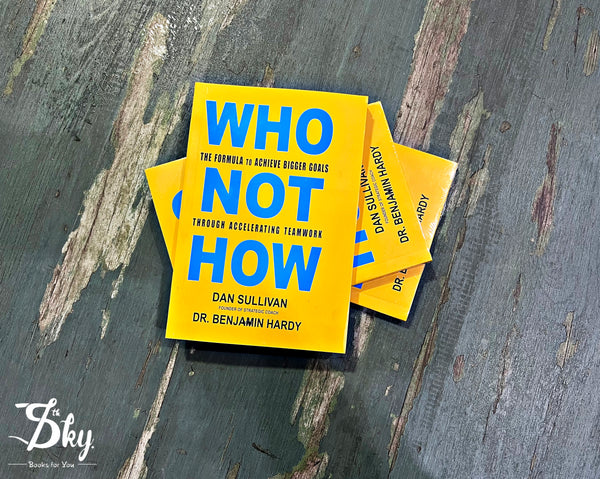 Who Not How By Dr. Benjamin Hardy – 7th Sky Books