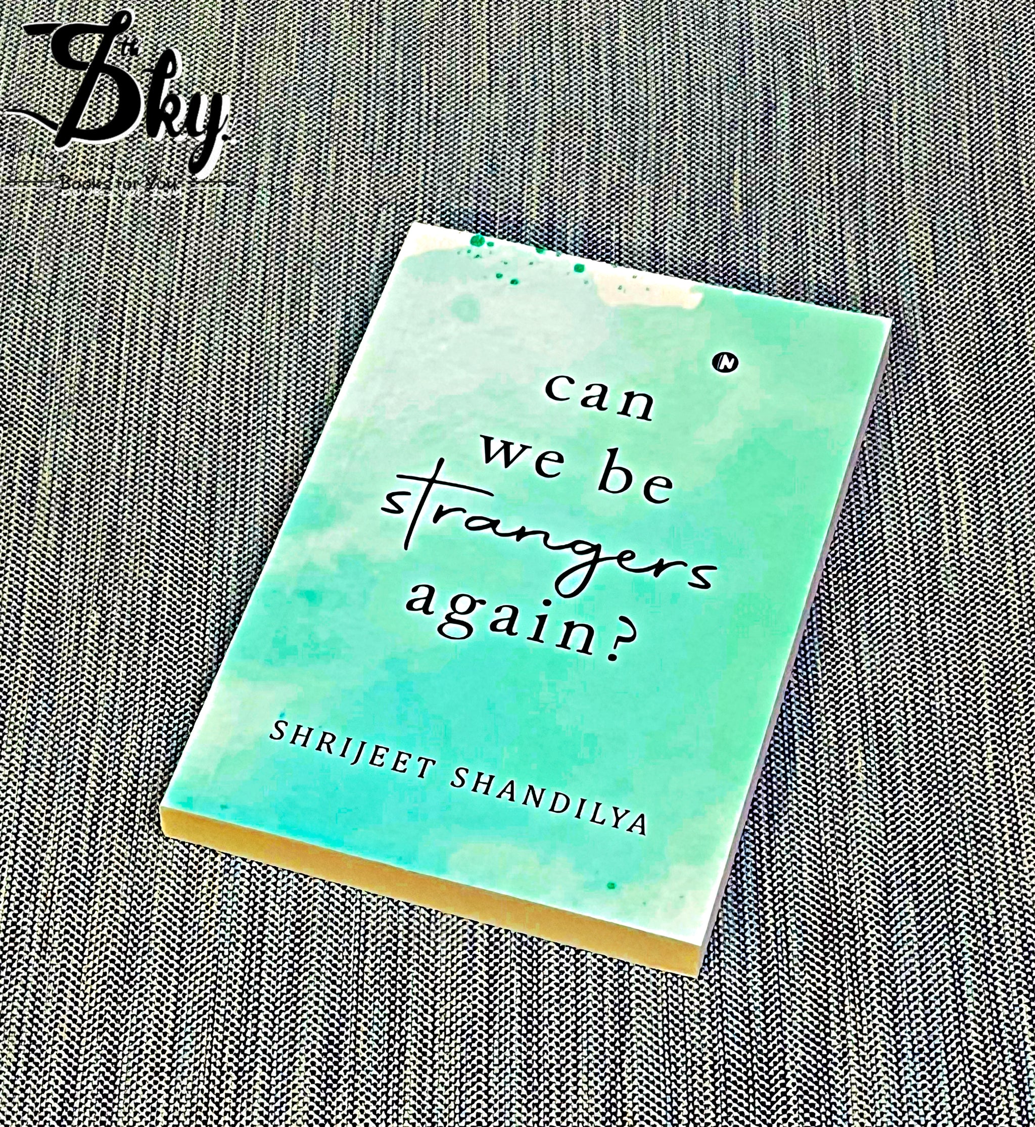 Can We Be Strangers Again? – 7th Sky Books