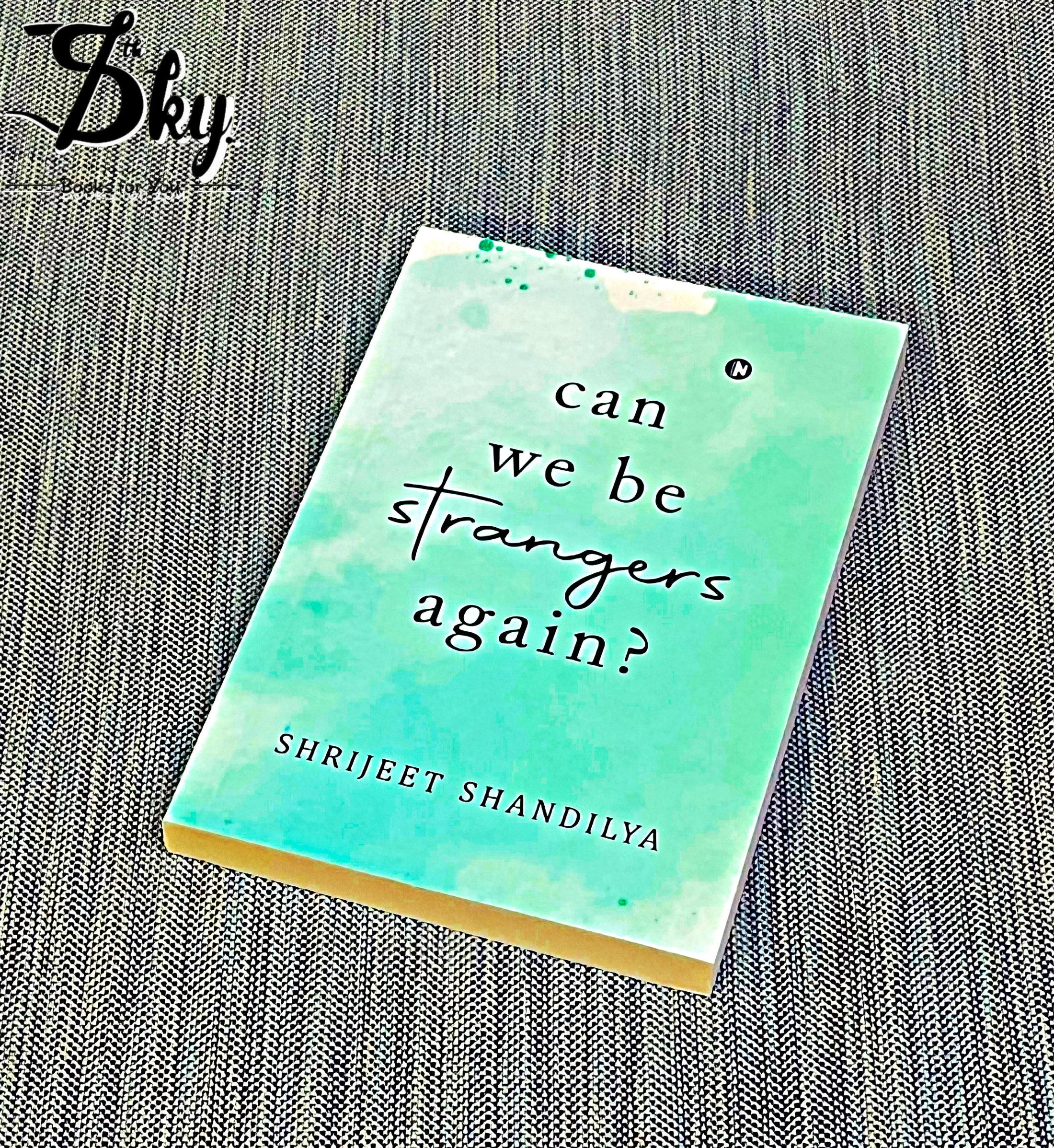 Can We Be Strangers Again? – 7th Sky Books