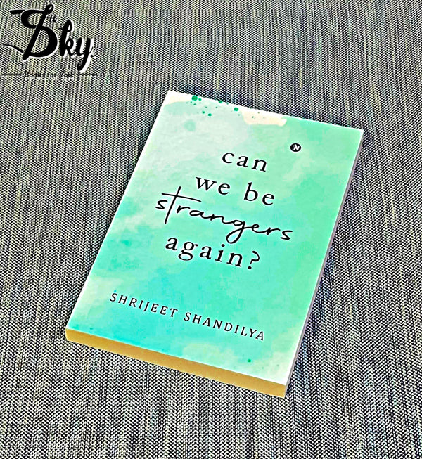 Can We Be Strangers Again? – 7th Sky Books
